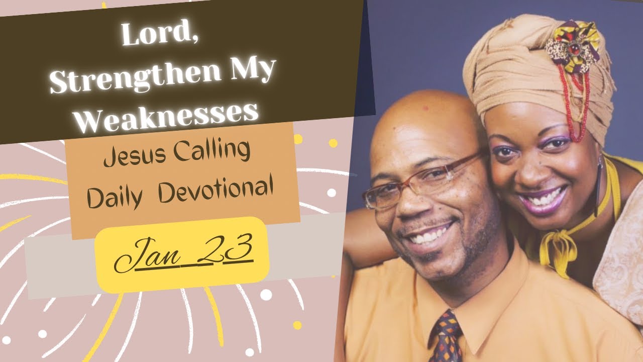 Lord, Strengthen My Weaknesses | Jesus Calling-Daily Devo | Jan 23 ...