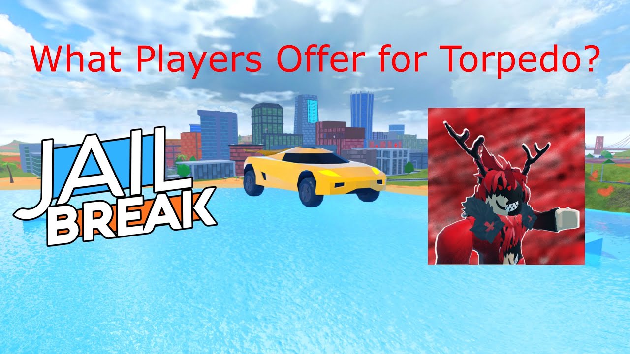 What Players Offer for the TORPEDO? (Roblox Jailbreak Trading) - YouTube