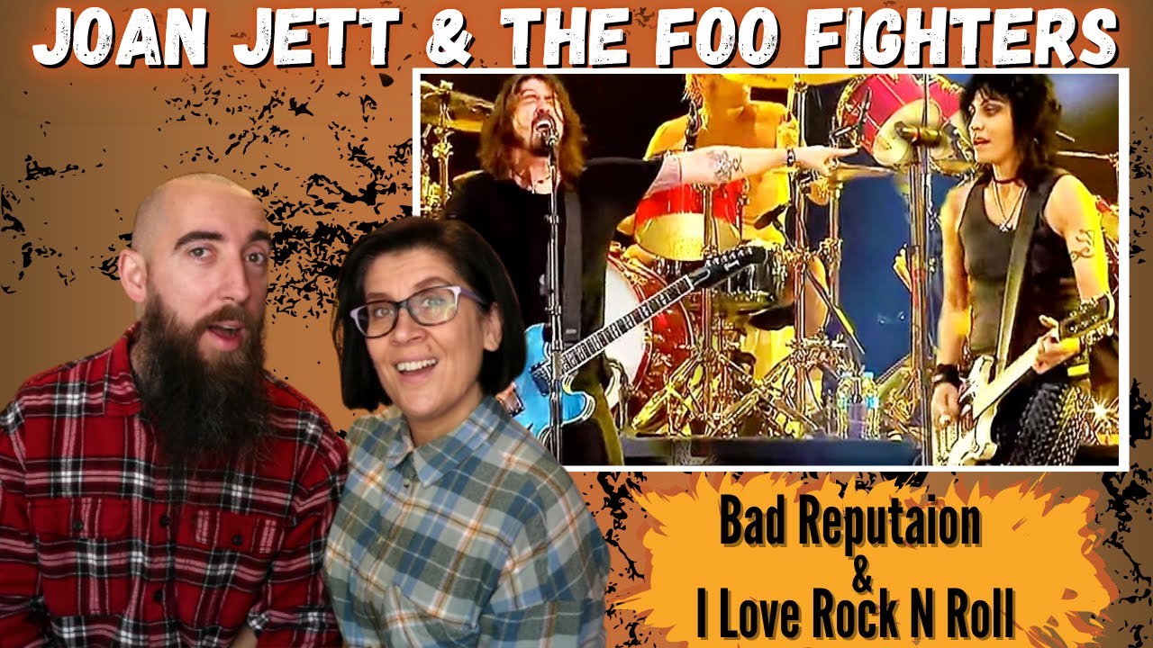 Joan Jett & The Foo Fighters - Bad Reputation & I Love Rock N Roll (REACTION) with my wife - YouTube