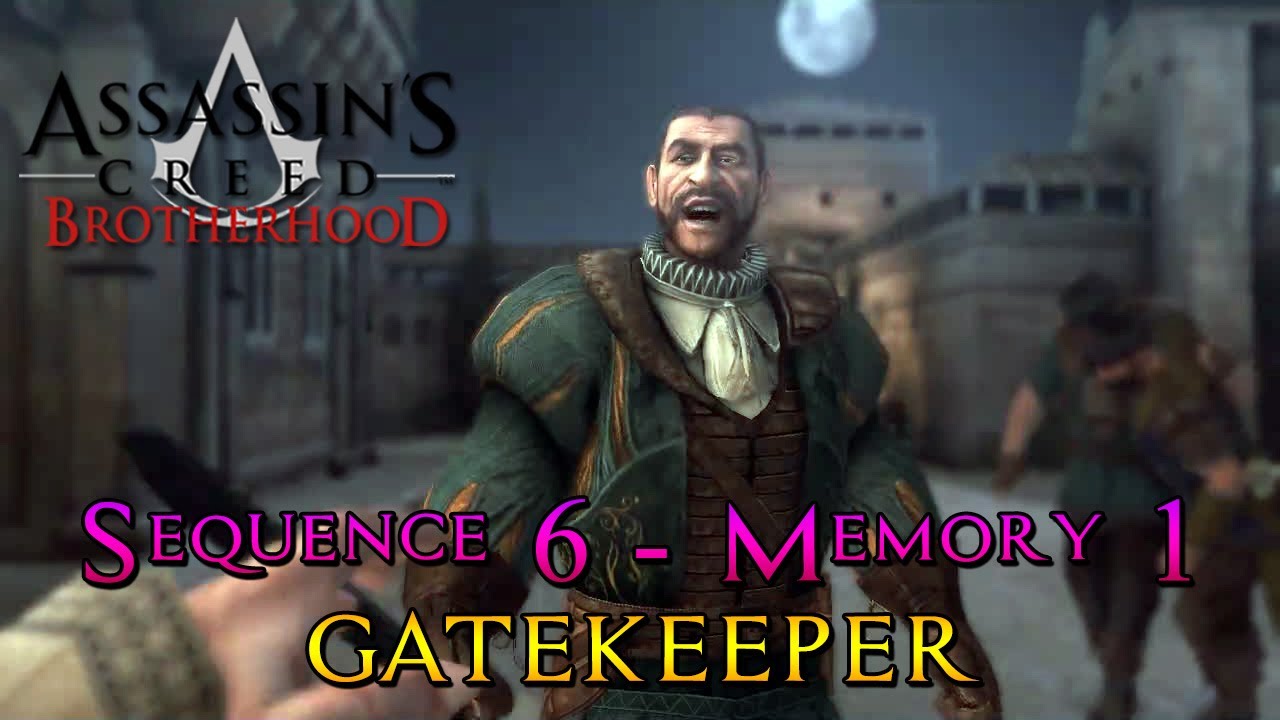 Assassin's Creed Brotherhood - Sequence 6 - Memory 1 - Gatekeeper - YouTube