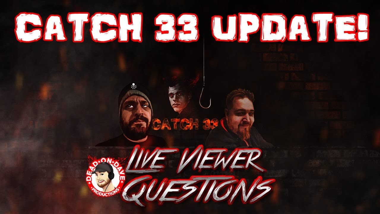 Catch 33 Update & Dead On Dave LIVE VIEWER QUESTIONS! - YouTube