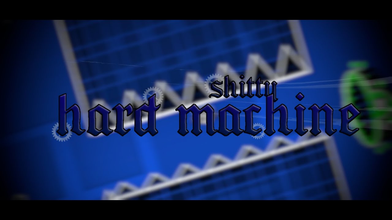 Shitty HARD Machine 100% - YouTube