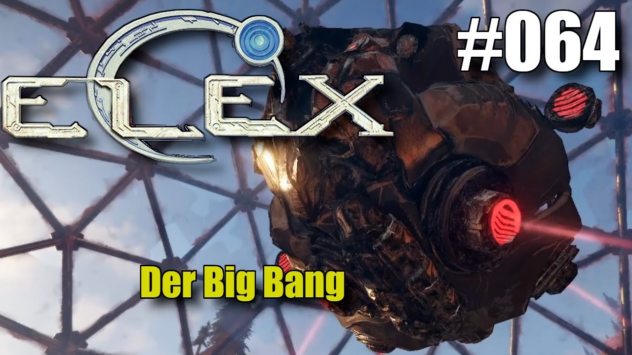 Elex #064 / Der Big Bang geht los - YouTube