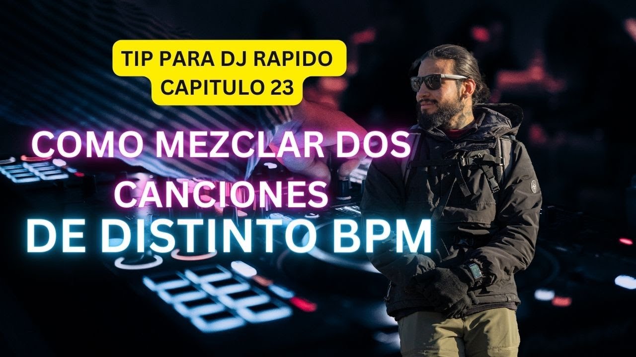 ¿Como mezclar dos canciones con DISTINTOS BPM? | DJ TIP | Jonwil - YouTube