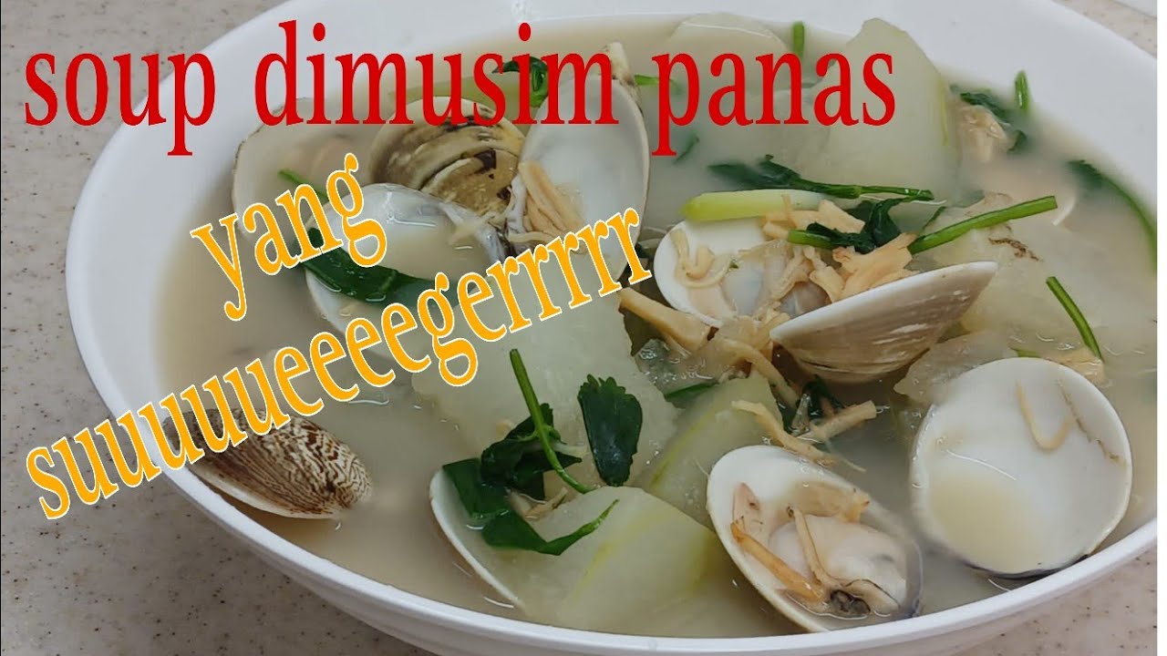 CARA MASAK SOUP KERANG LABU AIR.CLAMS WITH WITER MELON SOUP - YouTube