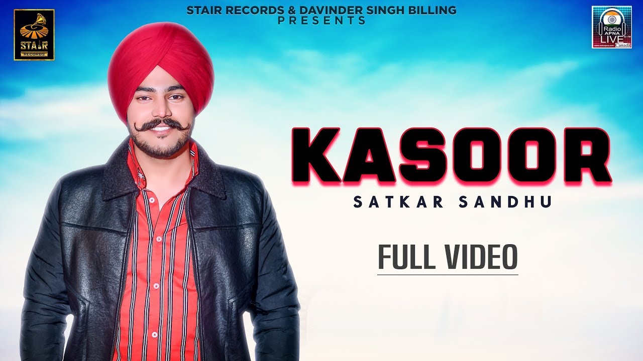 Satkar Sandhu |Kasoor | Full Video | New Punjabi Song 2024 | Stair ...