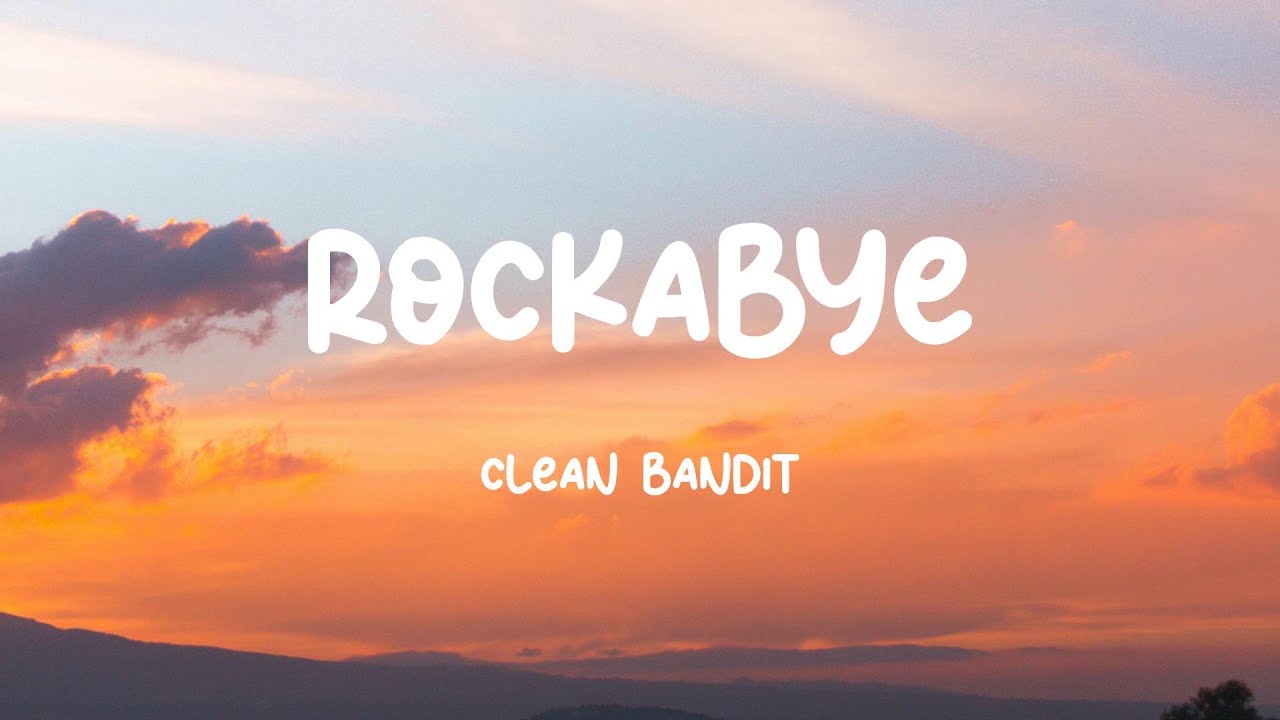Rockabye - Clean Bandit (Lyrics) - YouTube