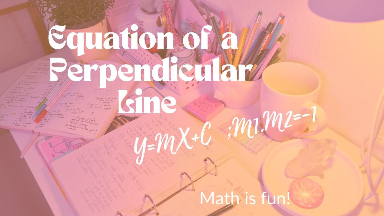 Mathematics:College Algebra:Equation of a perpendicular line - YouTube