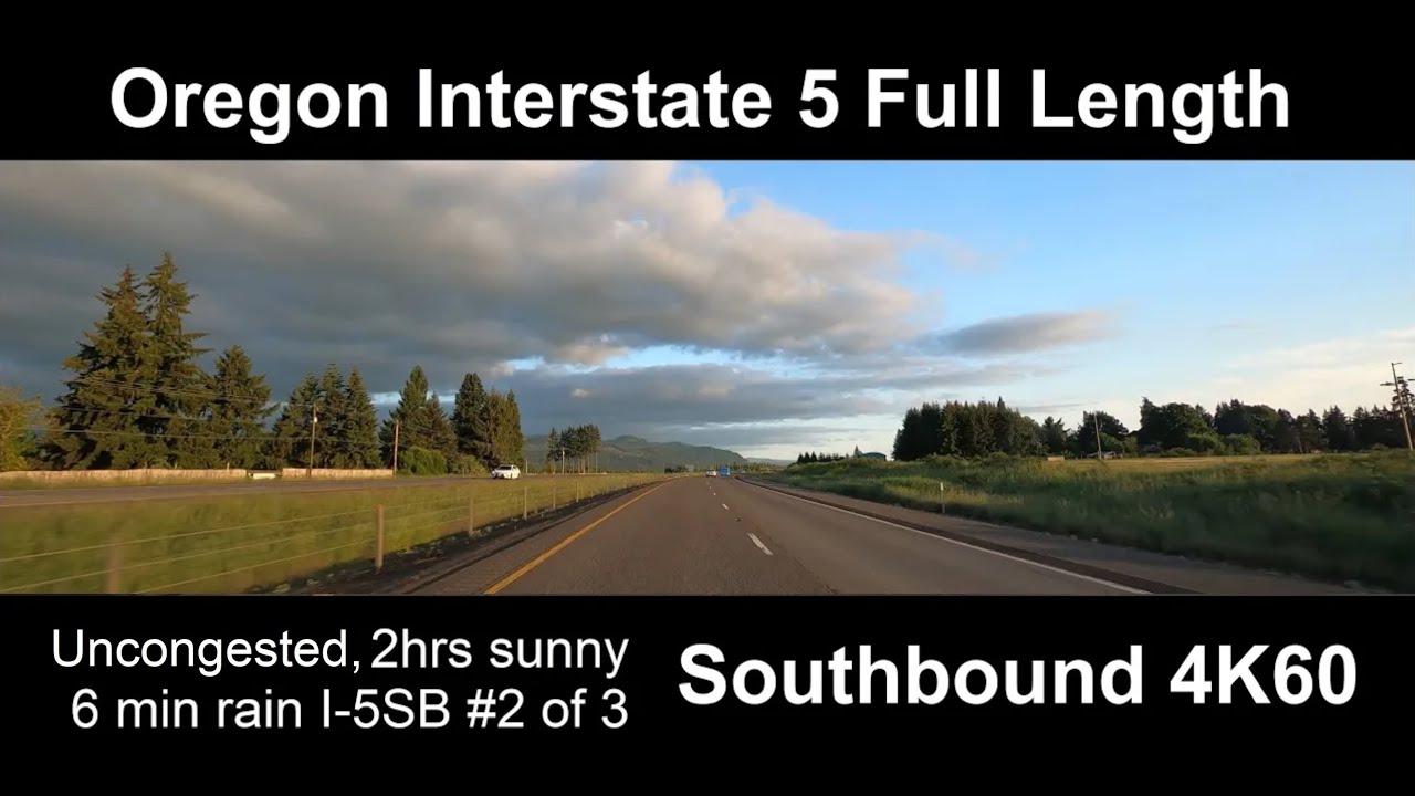 I-5 Oregon Southbound Full Length 4K60 Detailed Timestamps - YouTube