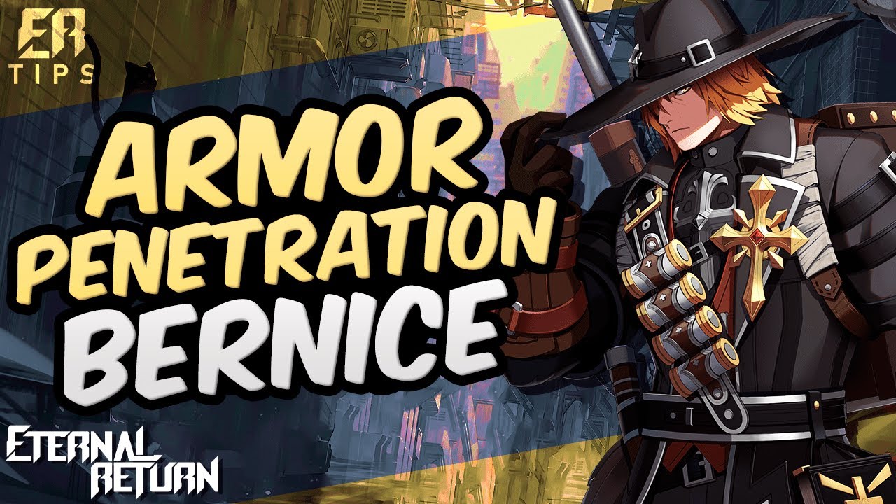 BERNICE WITH ARMOR PENETRATION IS GOOD | ETERNAL RETURN | PRO PLAYER ...