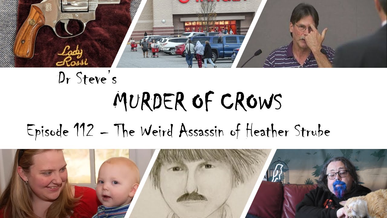 Murder of Crows Episode 112 The Weird Assassin of Heather Strube - YouTube