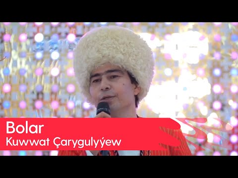 Kuwwat Charygulyyew - Bolar | 2024