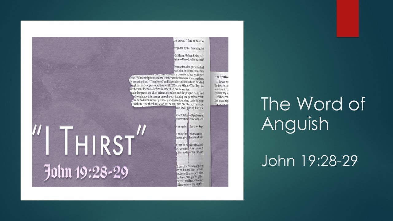 The Word of Anguish - John 19:28 - YouTube