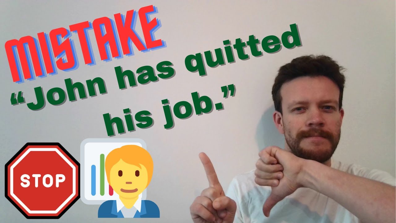 Common English Past Participle Mistakes - “John has quitted his job.” # ...