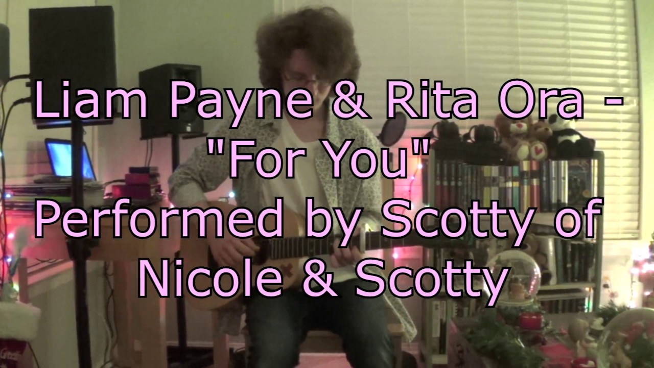 Liam Payne ft. Rita Ora "For You" Live Acoustic Guitar Cover (& Tape ...