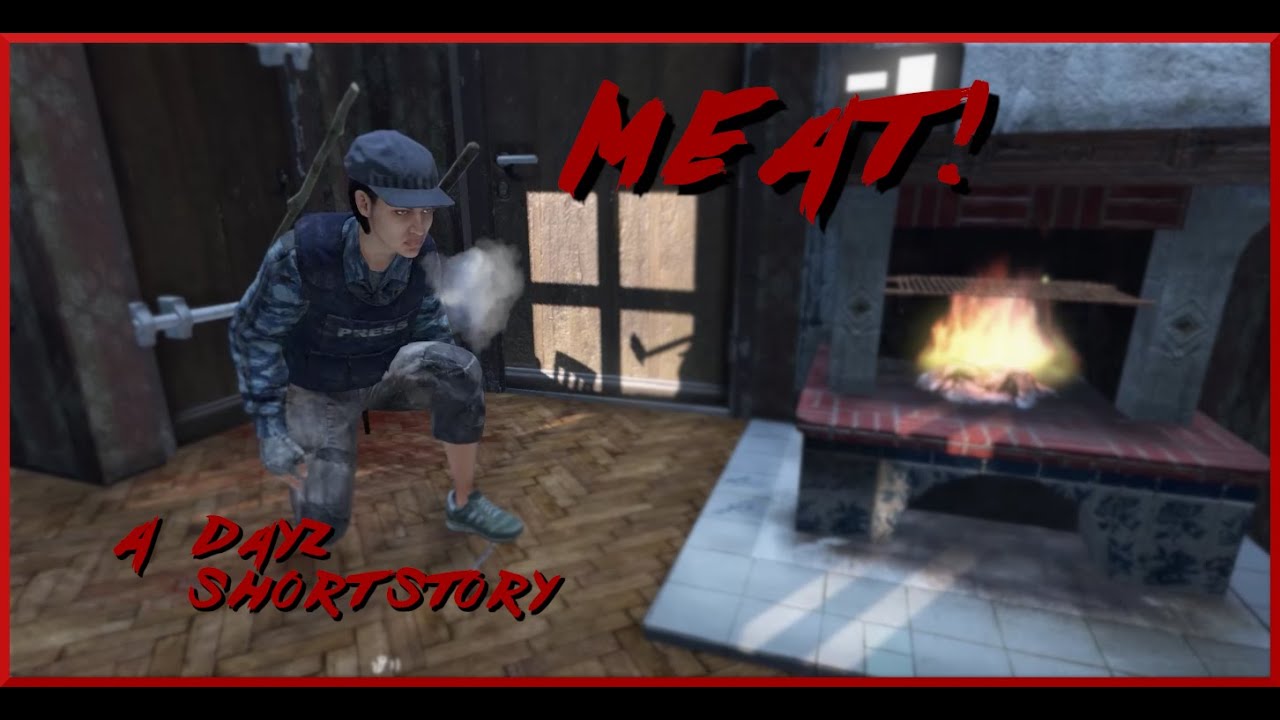 'Meat' an official Dayz story! - YouTube