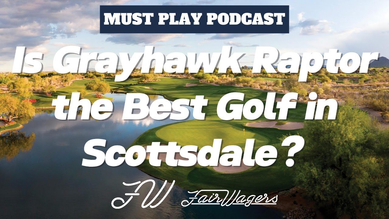 Grayhawk Raptor Course Review - The Best Golf Course in Scottsdale ...