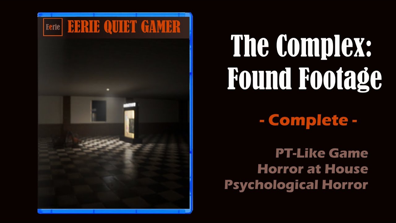 THE COMPLEX: FOUND FOOTAGE (Backroom Horror) FULL Longplay No ...