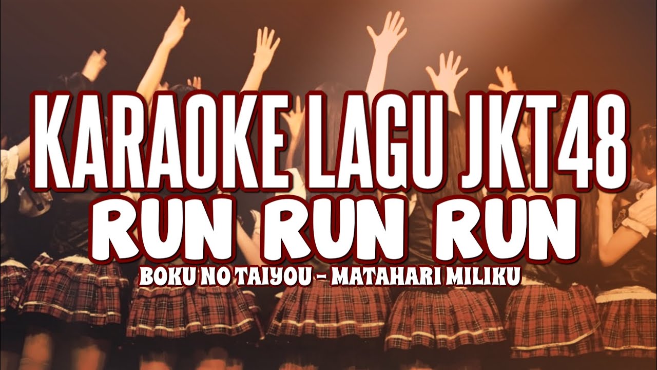 KARAOKE JKT48 - Run run run - YouTube