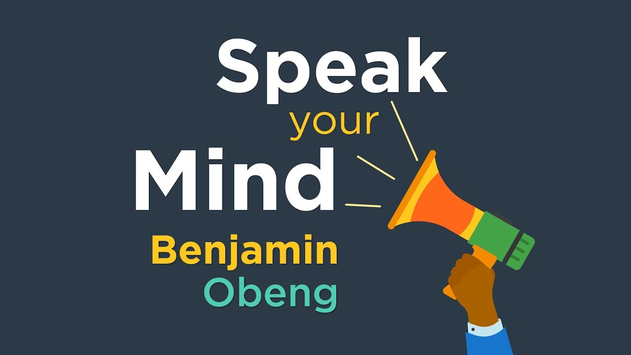 Speak Your Mind: Benjamin Obeng - YouTube