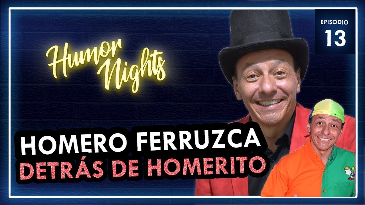 Homero Ferruzca - Detrás De Homerito | Humor Nights (EP 13) - YouTube