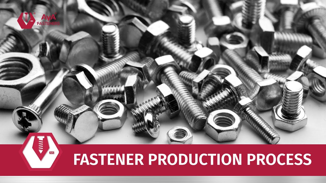AYA Fasteners Knowledge Center | The manufacturing process and ...