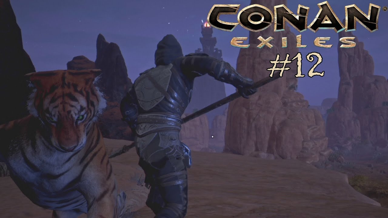 Conan Exiles #12 - Ich hab nen Tiger in der Tasche ... das Kitzelt ...