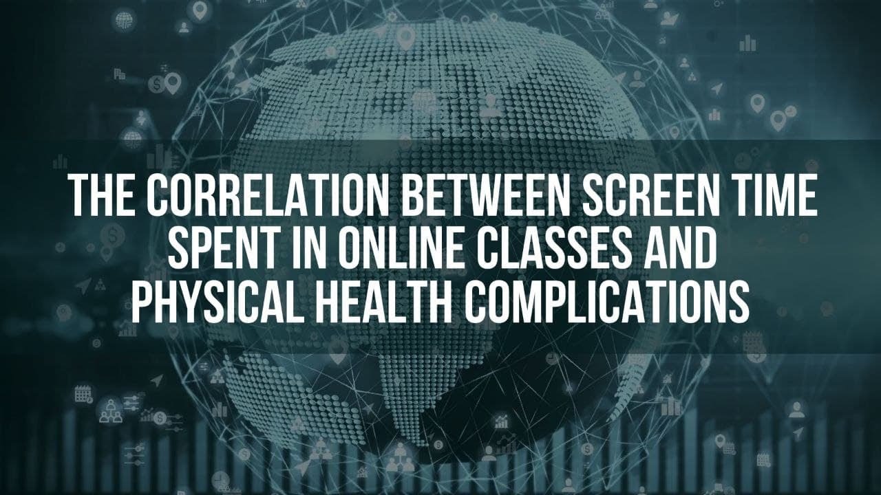 The Correlation Between Screen Time Spent In Online Classes and ...