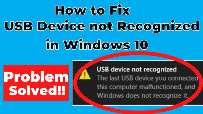 Easy Steps To Fix Usb Device Not Recognized In Windows 10