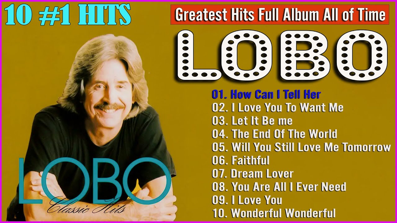 Lobo Songs 🎻 Greatest Hits Full Album of Lobo Lobo Greatest Hits 2024 ...