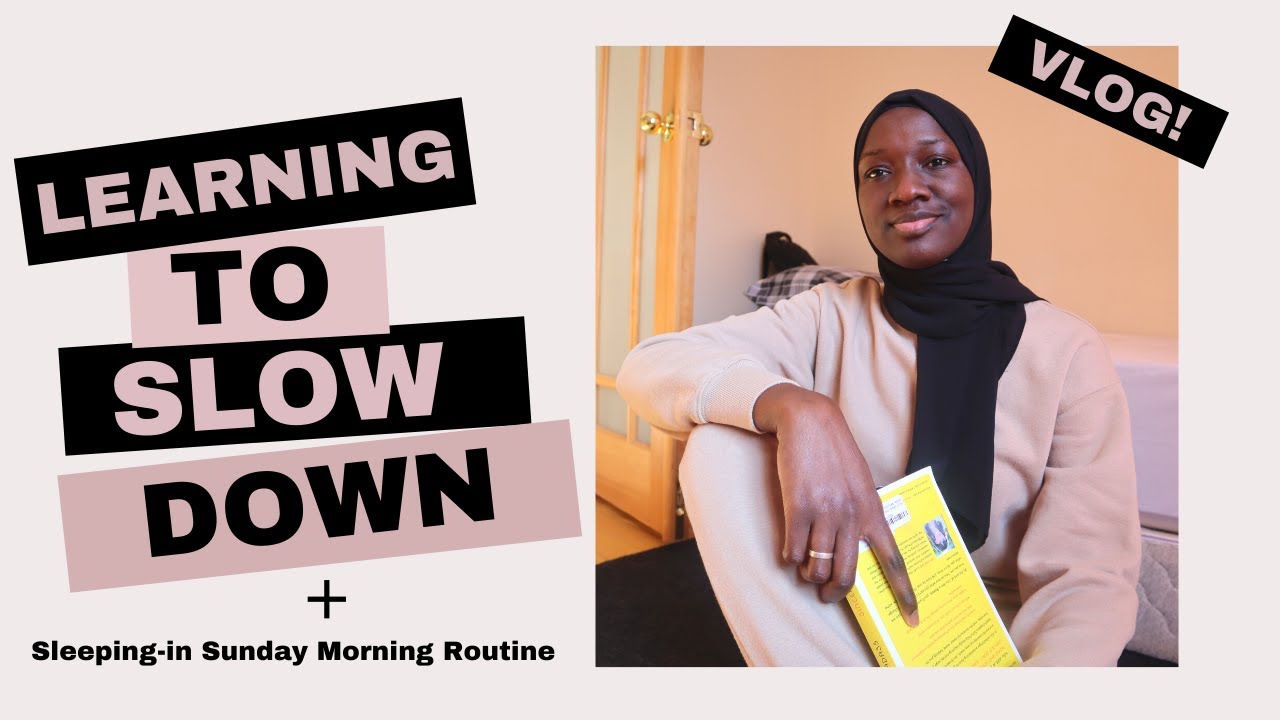 Learning to slow down + Sleeping-in Sunday Morning Routine VLOG - YouTube