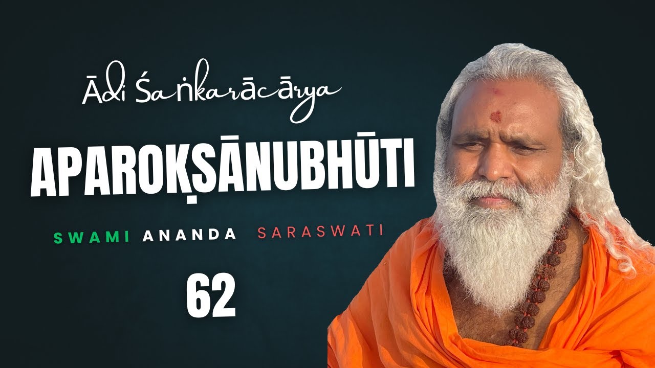 62 | Aparokshanubhuti | Verse No .121 to 122 | Swami Ananda Saraswati ...