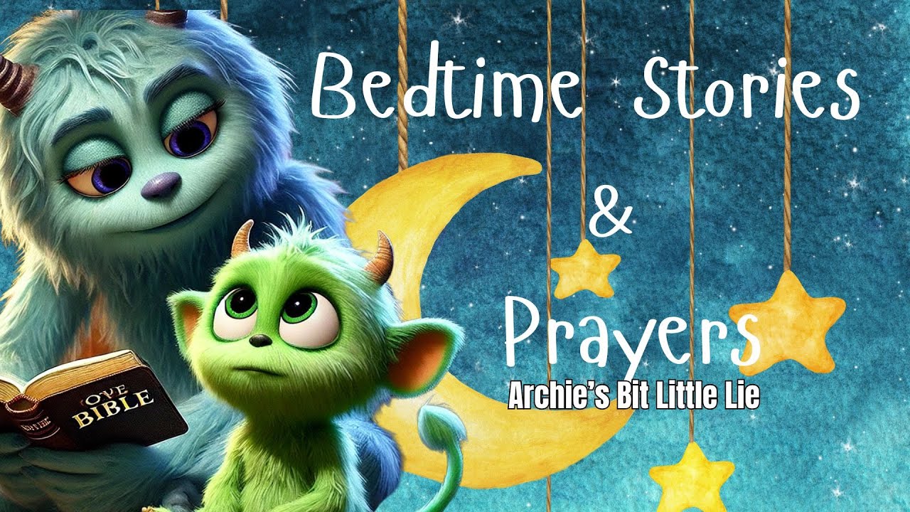 Archie’s Big Little Lie | Bedtime Story, Prayer & Sleep Music for Kids ...