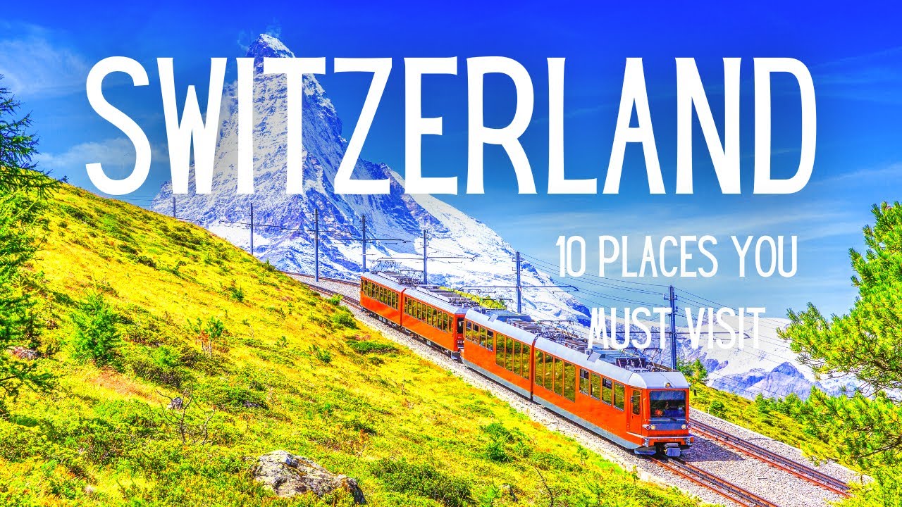 10 Places you MUST visit in Switzerland || Travel Video Switzerland ...