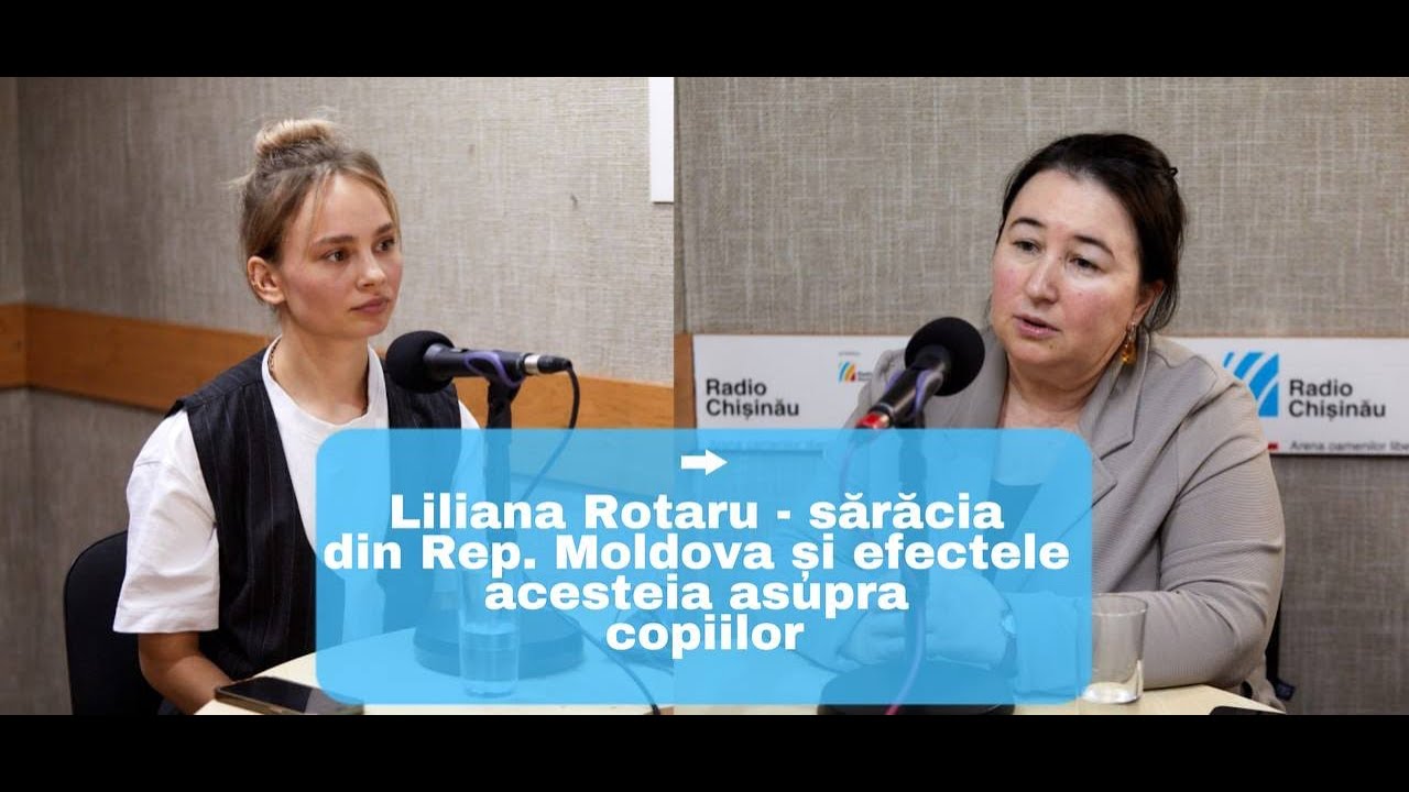 Oameni și Idei I Liliana Rotaru - sărăcia din Rep. Moldova și efectele ...