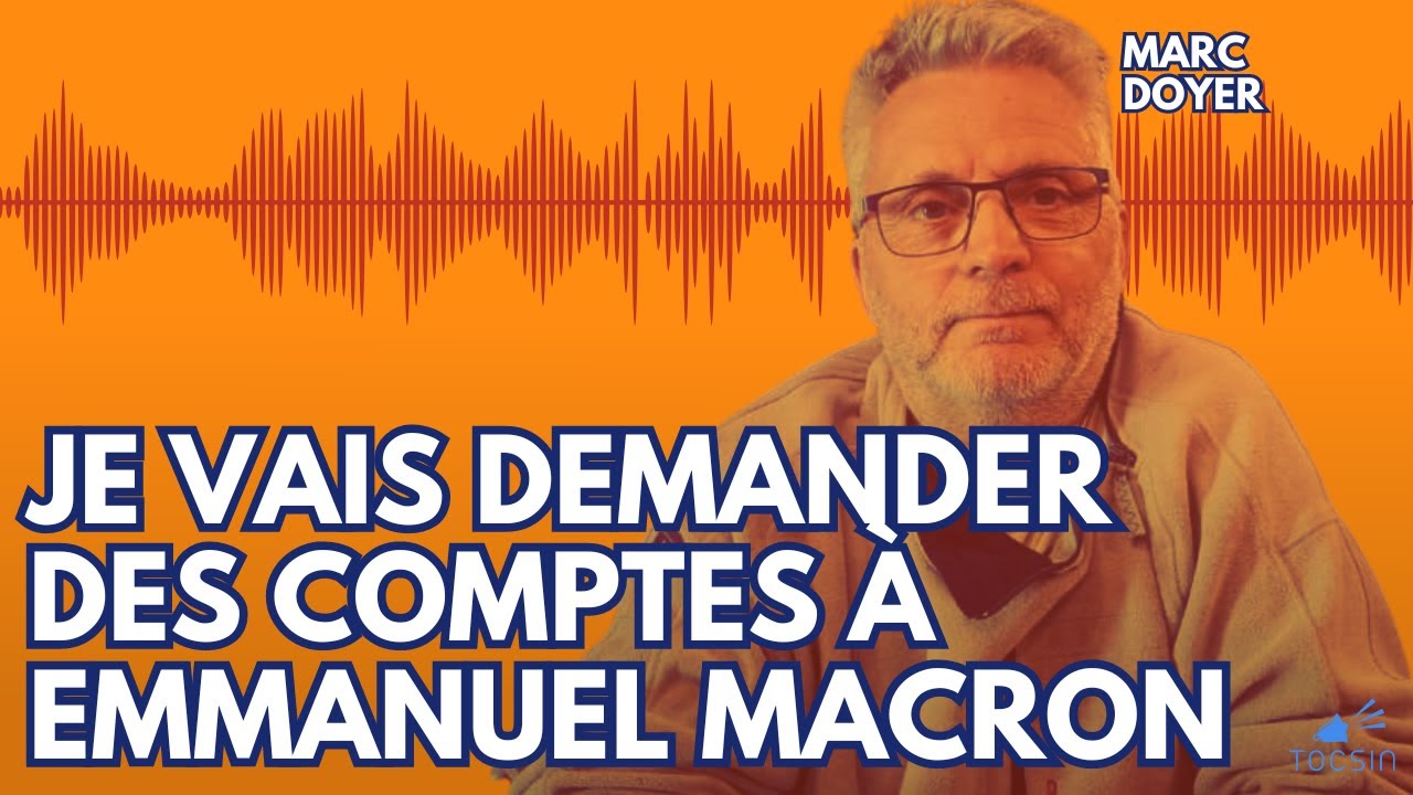 Retour sur l'arrestation brutale et infondée de Marc Doyer sur ordre de ...