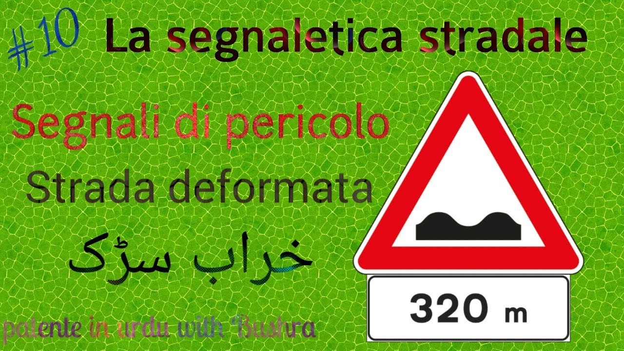 Lesson#10⏩ Strada deformata ♒ Segnali di pericolo ⚠️ Segnaletica ...
