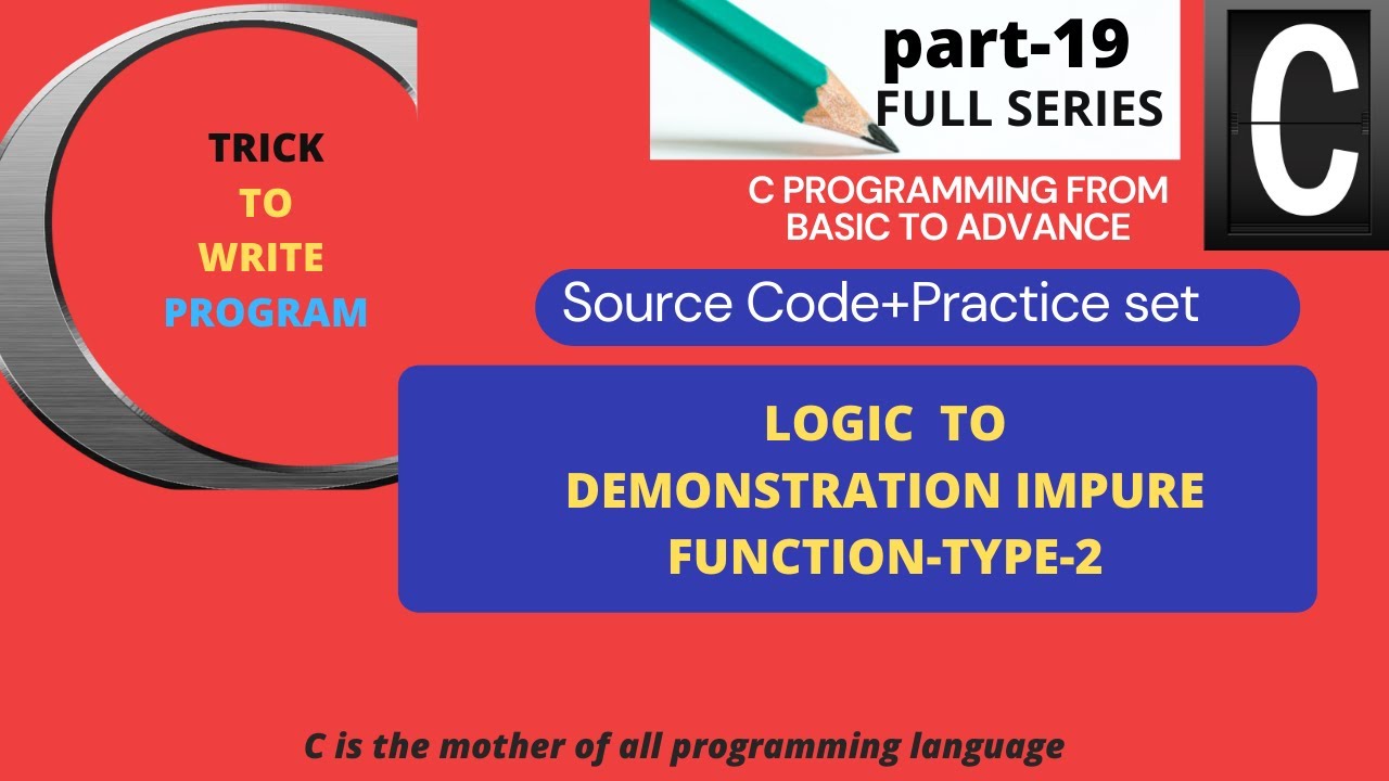 Introduction To Functions IMPURE FUNCTION TYPE 2 C Language Introduction To Functions IMPURE FUNCTION TYPE 2 C Language