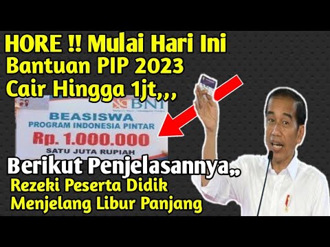 HORE ‼️ MULAI HARI INI BANTUAN PIP 2023 CAIR HINGGA 1JT - BERIKUT ...
