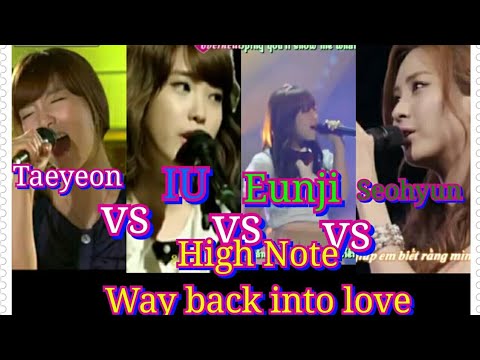 Taeyeon vs Eunji vs IU vs Seohyun High Note way back into love
