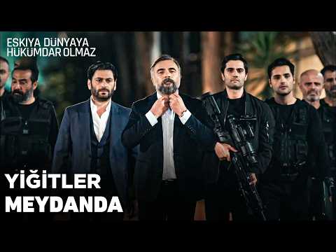 Çakırbeyli'ler meydanda! - Eşkıya Dünyaya Hükümdar Olmaz