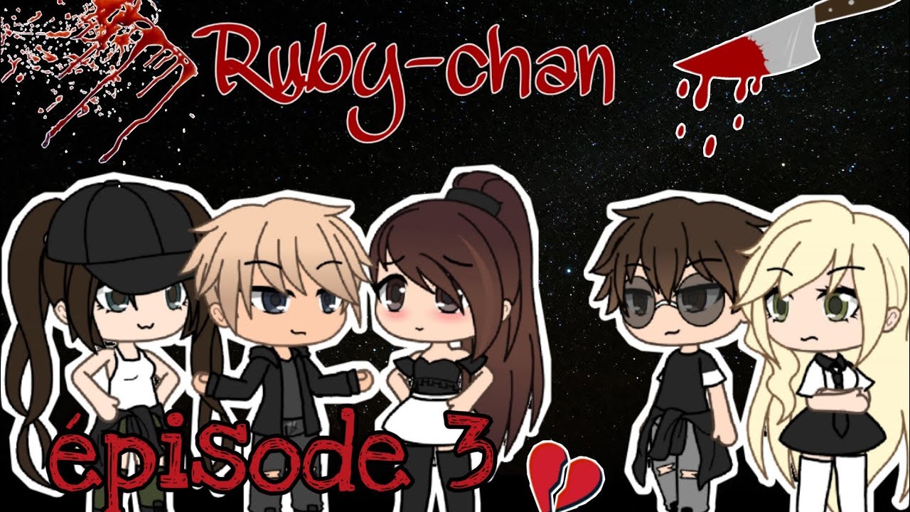 RUBY-CHAN - ÉPISODE 3 // GACHA LIFE SÉRIE FR - YouTube