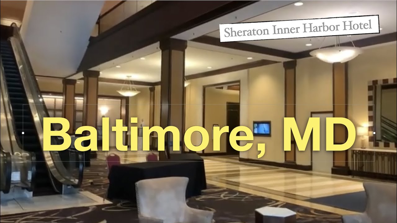 🇺🇸Maryland《Baltimore🏨Sheraton Inner Harbor Hotel》 - YouTube