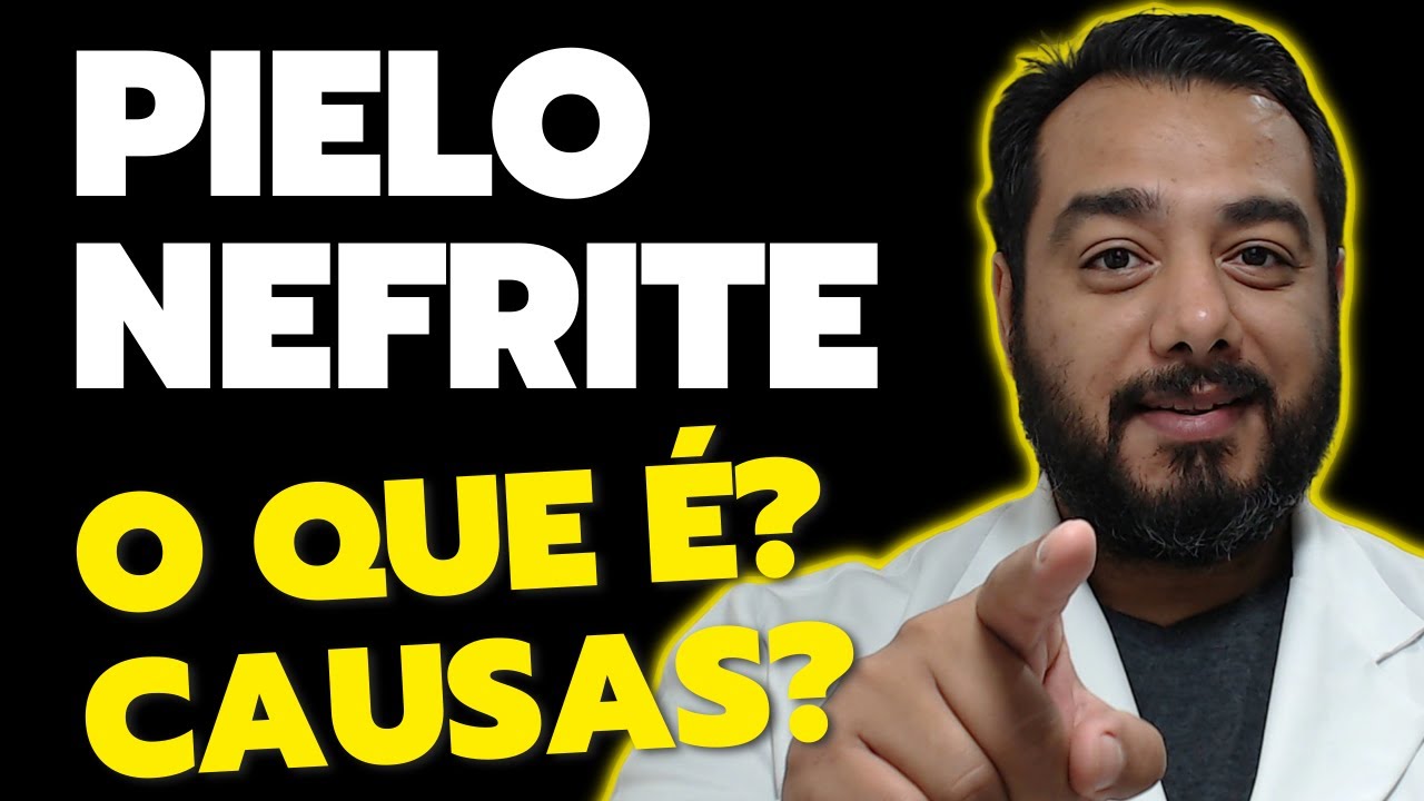 Pielonefrite: o que é, causas, sintomas e tratamento. Entenda tudo aqui ...