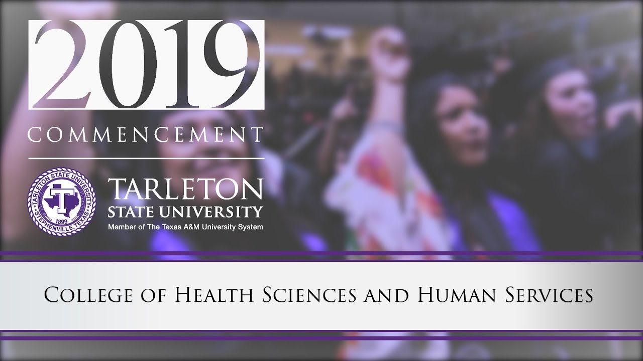 Tarleton Commencement, College of Health Science and Human Services ...