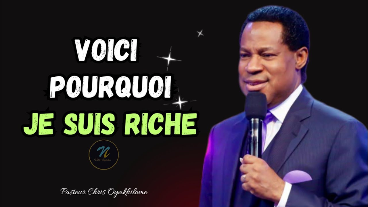 Voici pourquoi je suis riche|Pasteur Chris Oyakhilome en Français ...