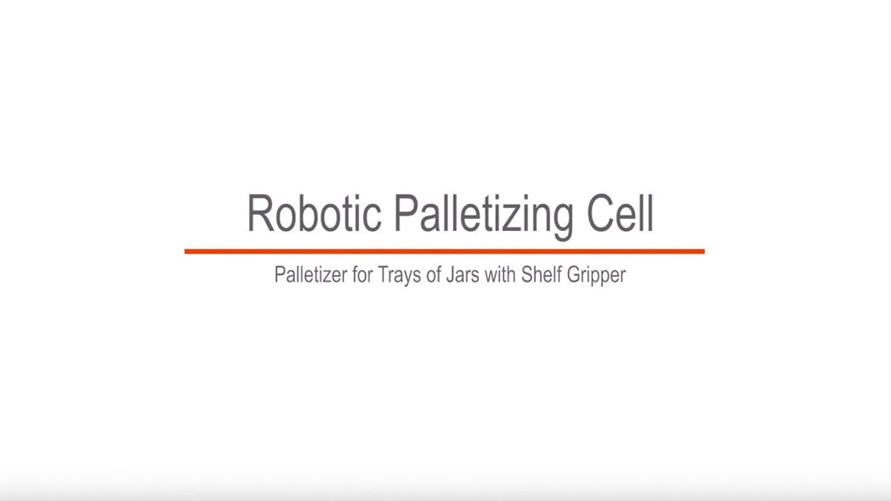 Flexicell - Robotic Palletizing with Trays of Jars - YouTube