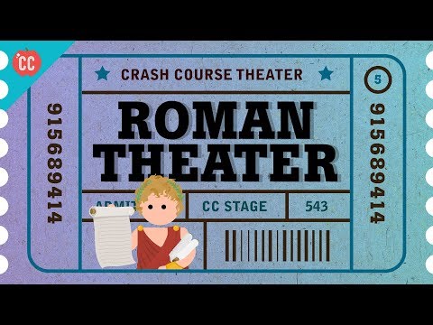 Dances to Flute Music and Obscene Verse. It's Roman Theater, Everybody: Crash Course Theater #5