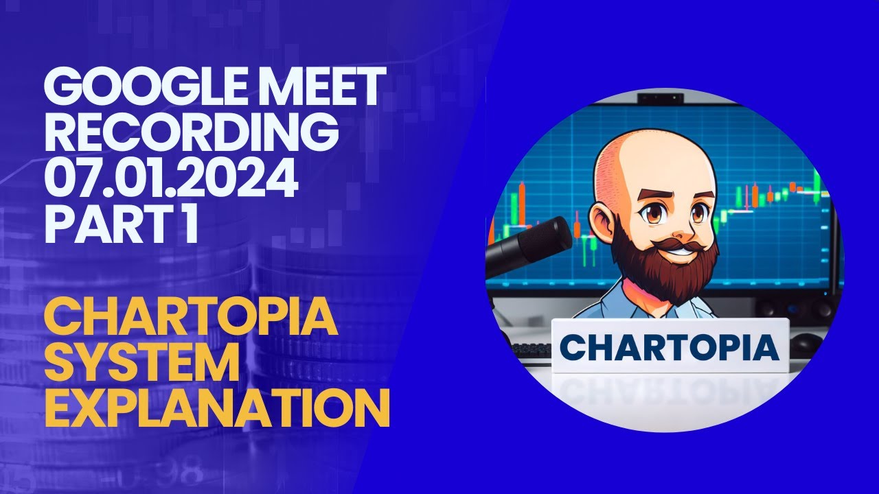 The Chartopia Swing Trading System Explanation Google Meet 07.01.2024 Part 1 - YouTube