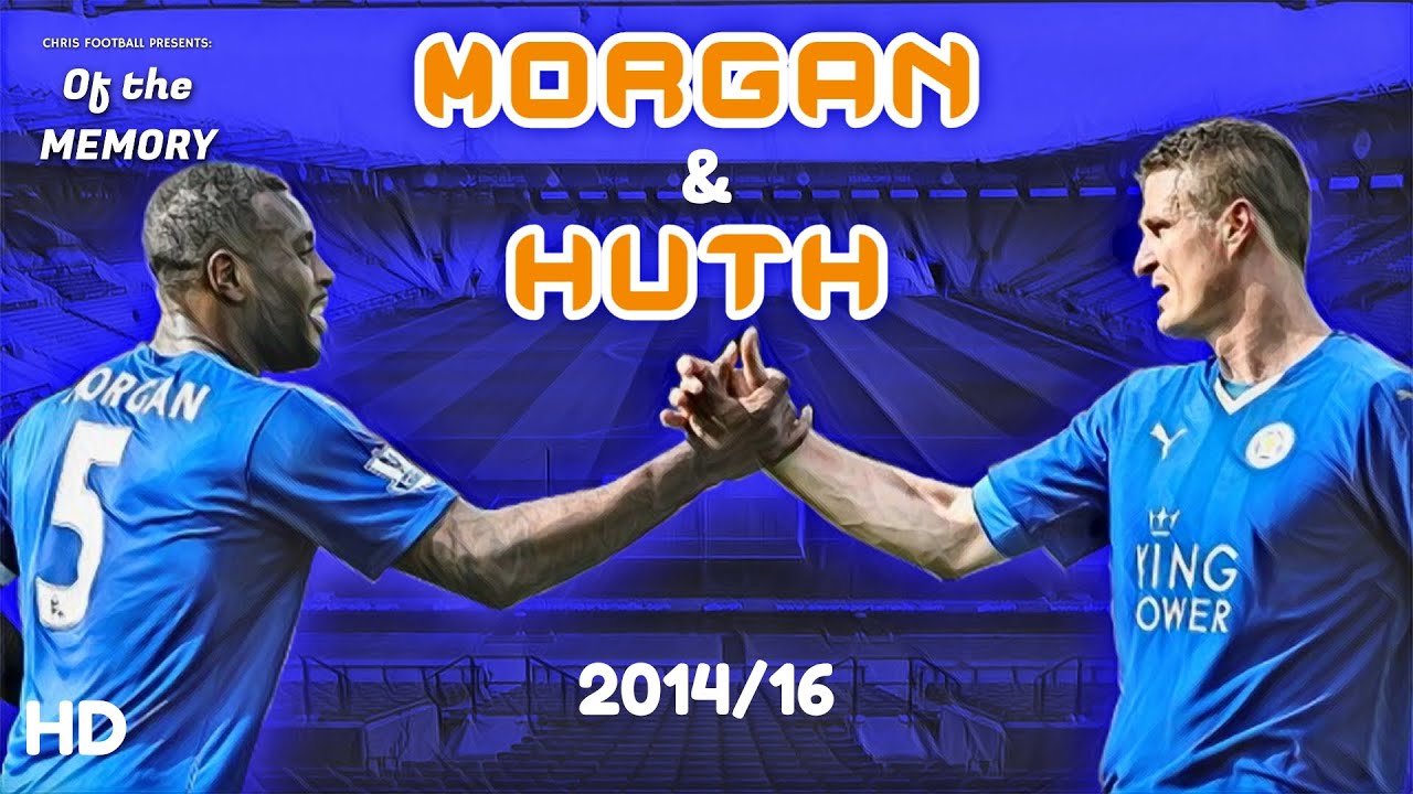 Wes Morgan & Robert Huth The UNBREAKABLE DUO Defensive Skills & Goals ...